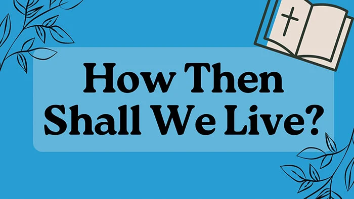 How Then Shall We Live | Voyage Community Church